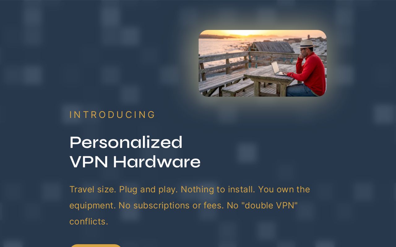 Personalized VPN Hardware